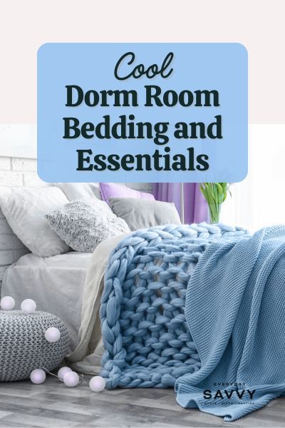 Cool Dorm Room Bedding & Dorm Essentials - Everyday Savvy